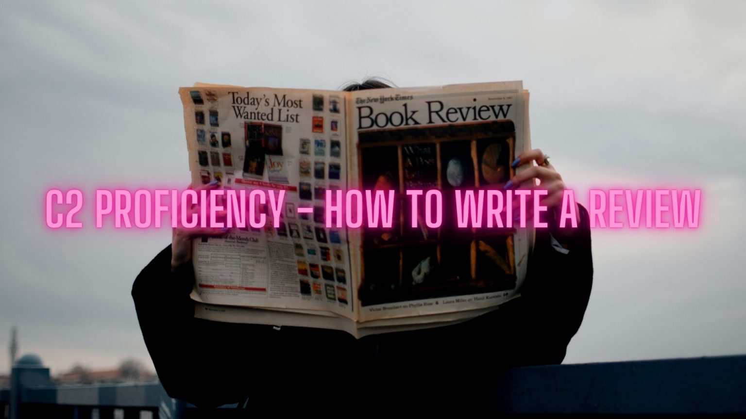 Cambridge C2 Proficiency (CPE): How to Write a Review - Teacher Phill
